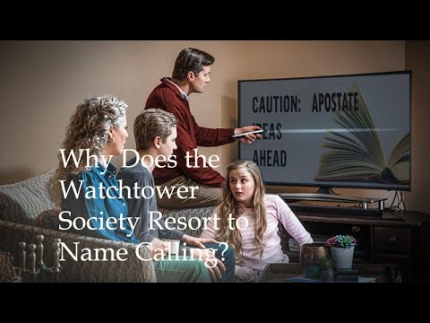 Why Does the Watchtower Society Resort to Name Calling? - YouTube