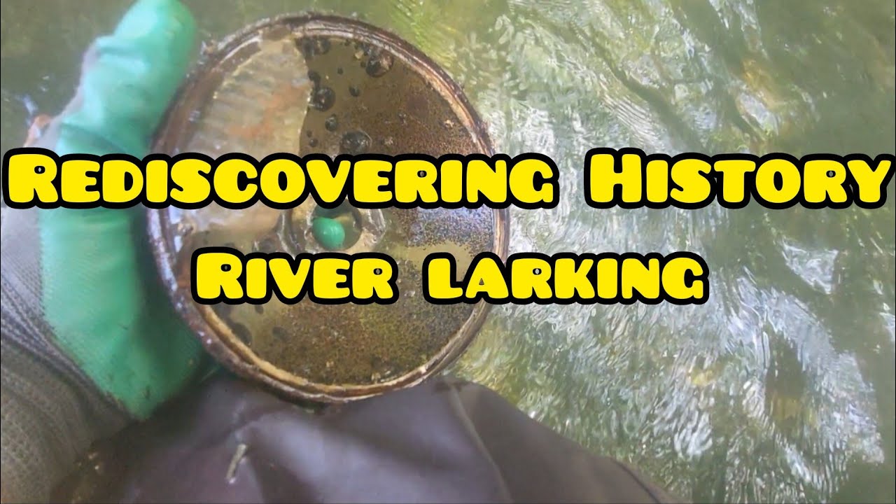 Rediscovering History - River Larking - YouTube