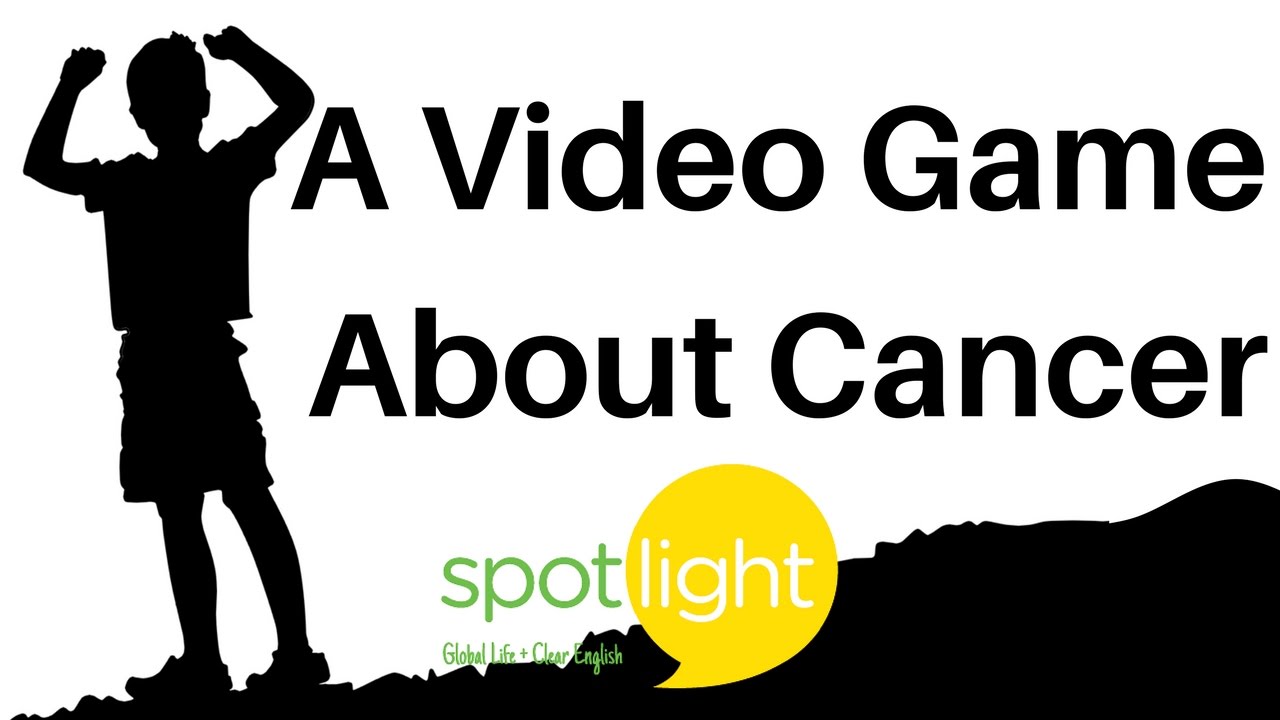 A Video Game About Cancer | practice English with Spotlight - YouTube