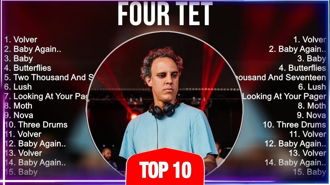 Four Tet Best Songs Of All Time 💛💛 Captivating And Emotionally Moving ...