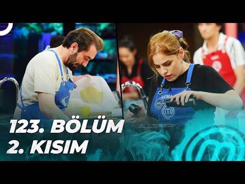 MASTERCHEF TÜRKİYE 123. BÖLÜM 2. KISIM