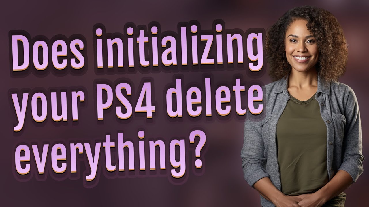 Does initializing your PS4 delete everything? - YouTube