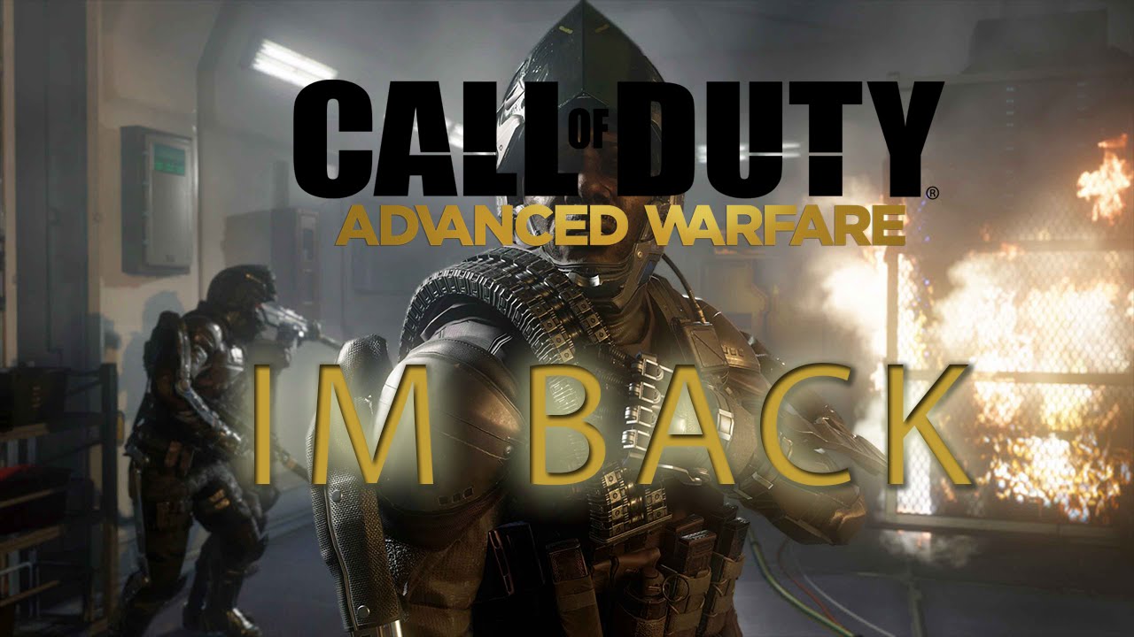 Call Of Duty: Advanced Warfare: IM BACK - YouTube
