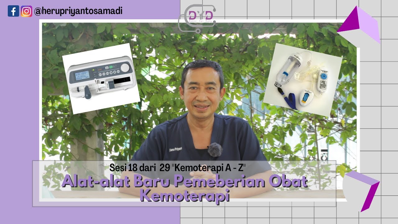 Everything About Cancer | Sesi 18 dari 29 KEMOTERAPI A-Z "Alat-alat ...