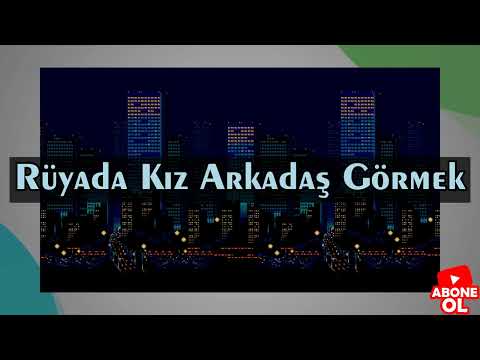 Rüyada Kız Arkadaş Görmek anlamı nedir