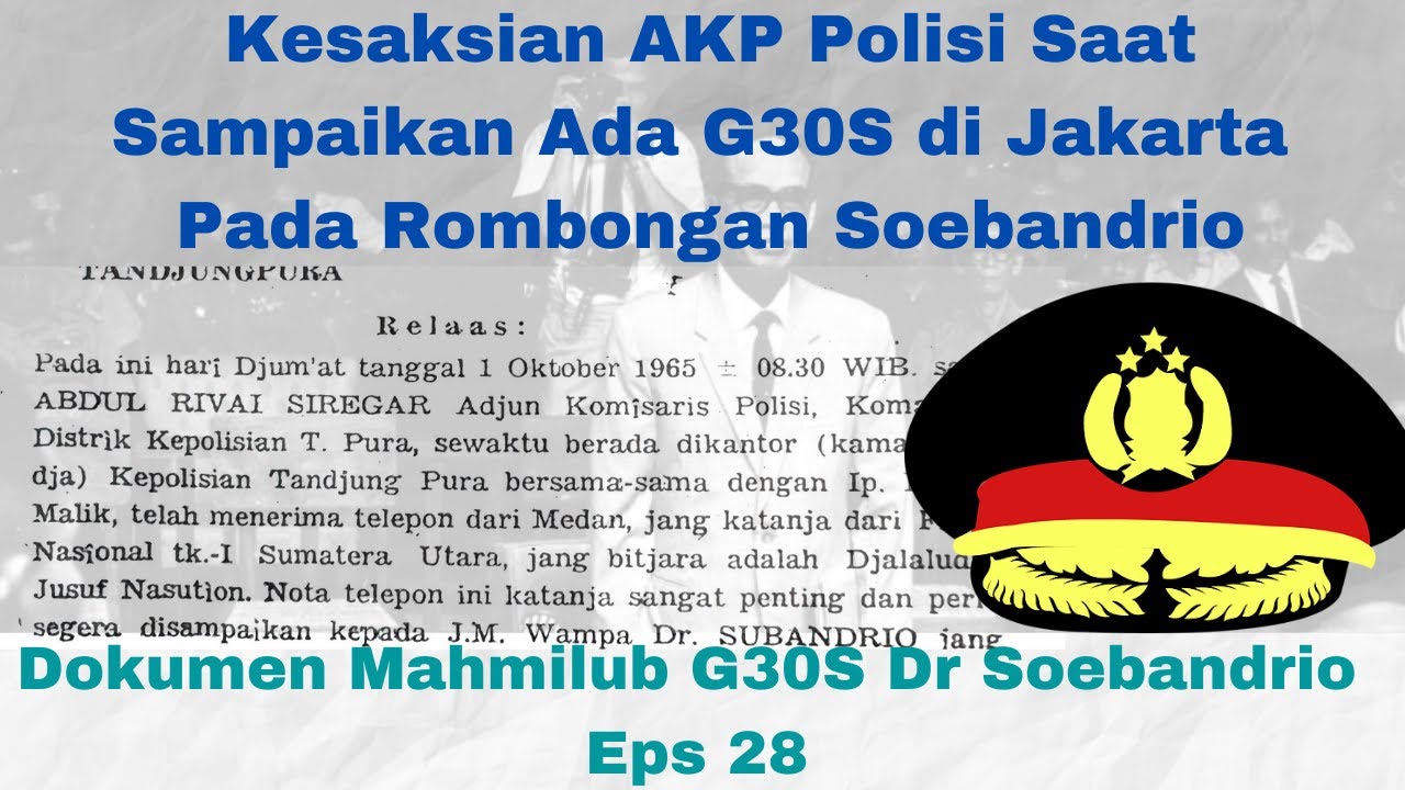 Kesaksian AKP Polisi Kejar Rombongan Soebandrio Laporkan Terjadi G30S ...
