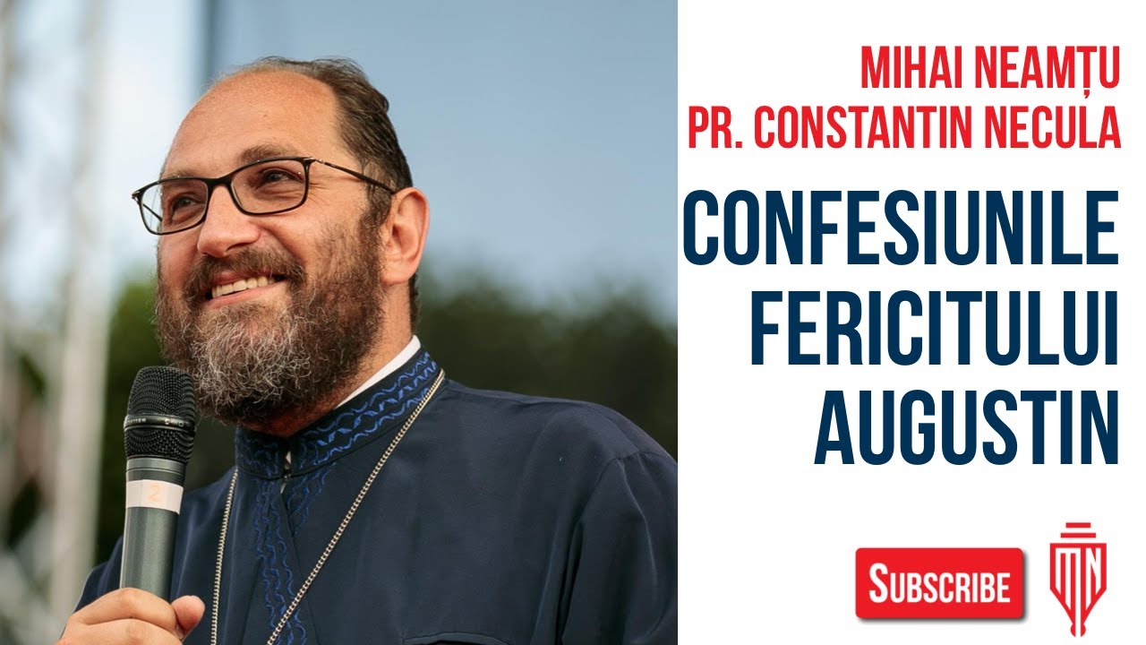 Confesiunile Fericitului Augustin | pr. Constantin Necula | Ep. 9 - YouTube