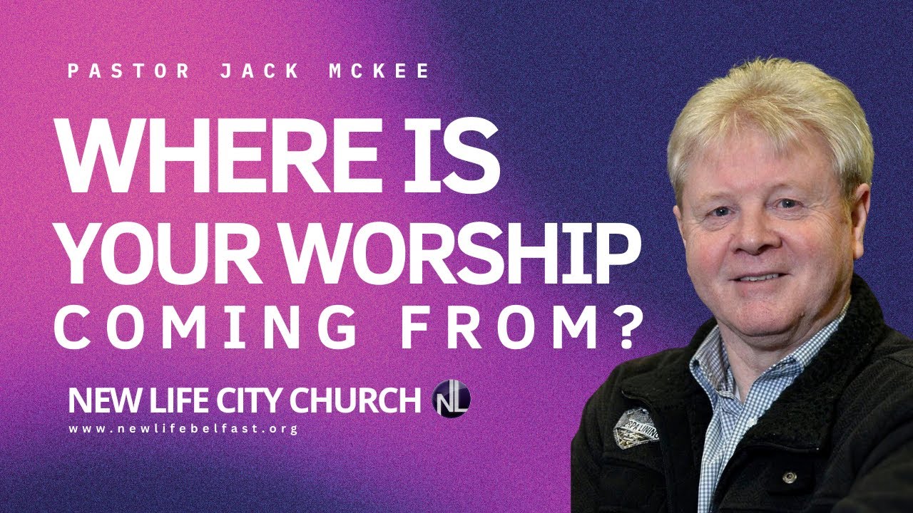 Where is Your Worship Coming From? - Pastor Jack McKee - YouTube