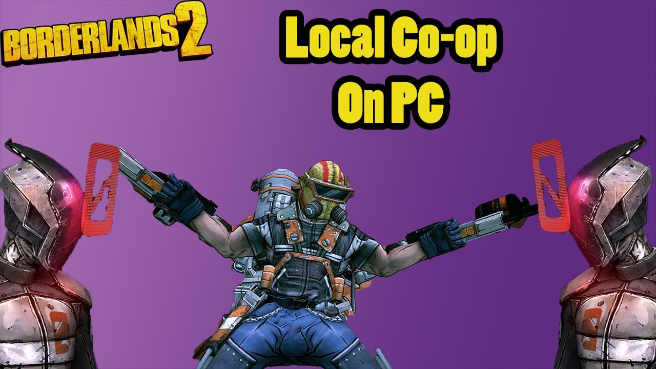 Borderlands 2: Local co-op on PC! - YouTube