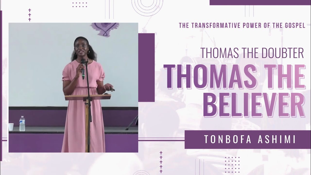 Thomas the doubter to Thomas the Believer | Tonbofa Ashimi - YouTube
