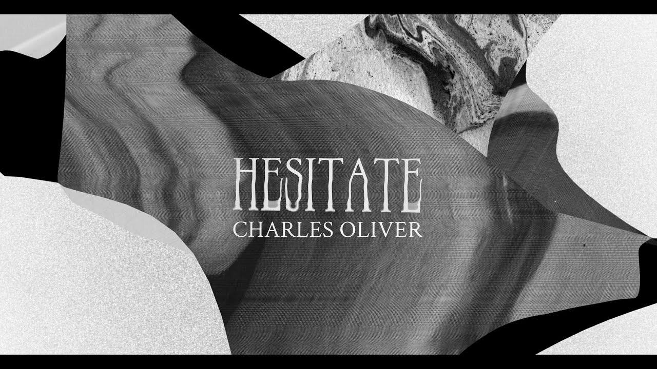 Charles Oliver Hesitate YouTube Music charles-oliver-hesitate-youtube-music