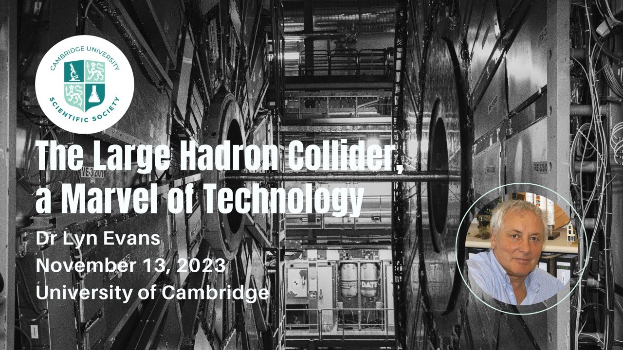 The Large Hadron Collider, a Marvel of Technology | Dr Lyn Evans | Nov ...