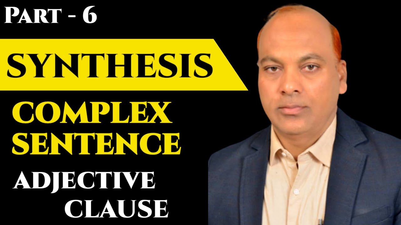 SYNTHESIS , Formation of Complex Sentences (Adjective Clause) by ...