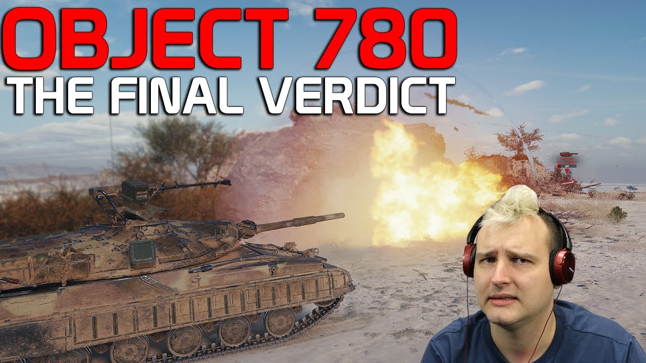 Object 780 - The Final Verdict! | World of Tanks - YouTube