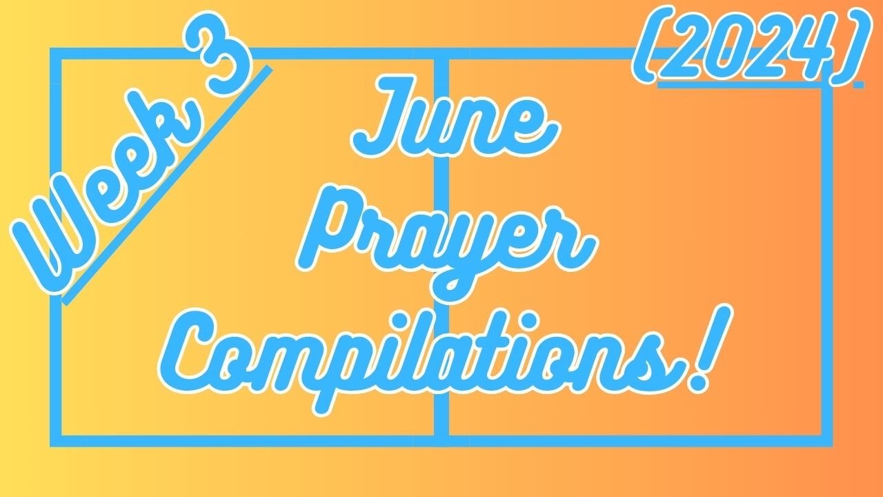 June 3rd Week Prayer Compilation: Embracing Respect | Unity and Love ...