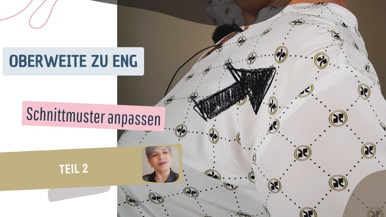 Schnittmuster anpassen - Oberweite zu eng, Teil 2 - YouTube