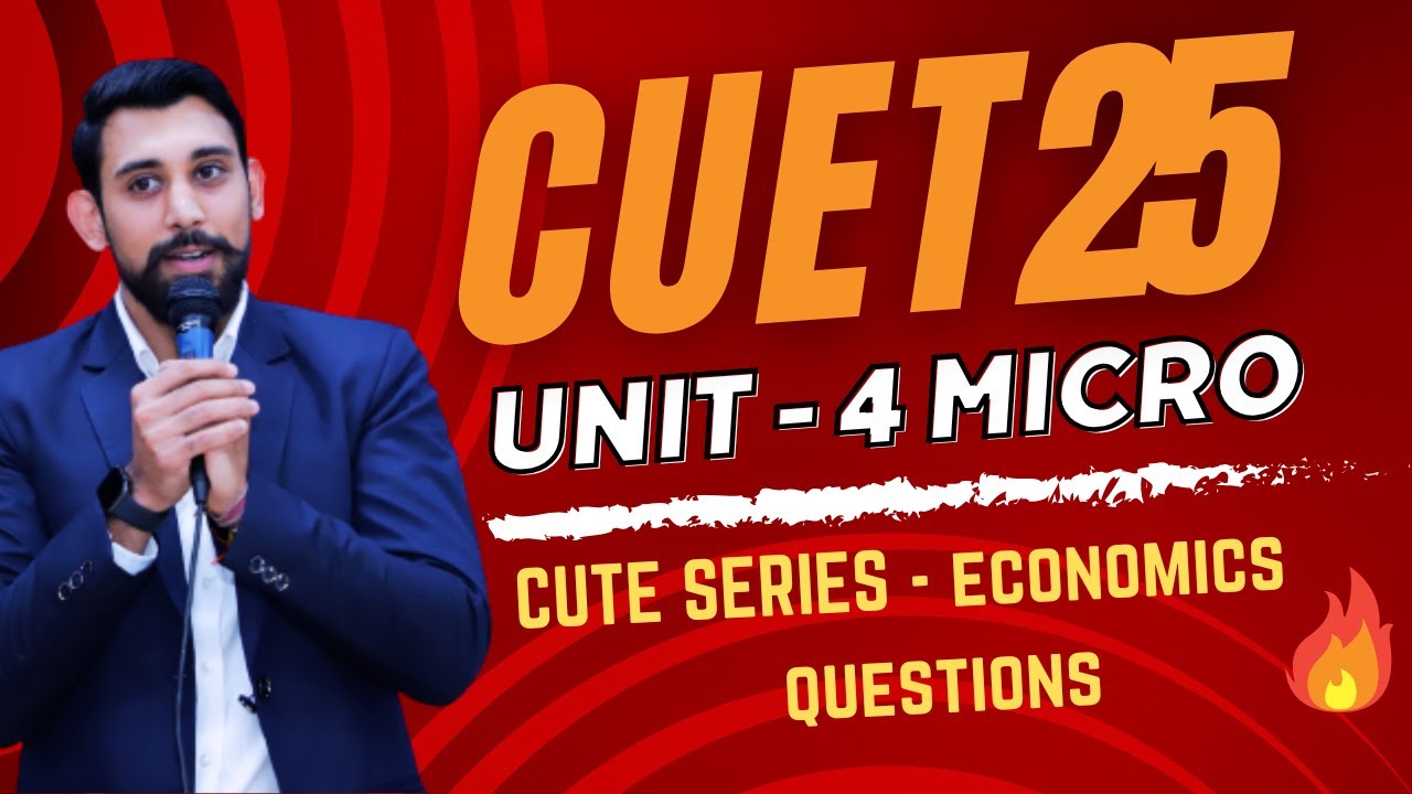 DAY - 25 | The Cute Series | MICRO ECONOMICS - Unit 4 Questions | CUET ...
