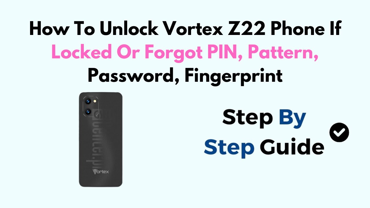 How To Unlock Vortex Z22 Phone If Locked Or Forgot PIN, Pattern ...