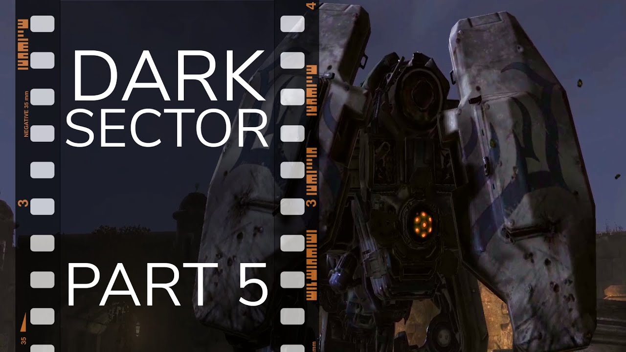 DARK SECTOR - PART 5 - GAMEPLAY - WALKTHROUGH - NO COMMENTARY ...