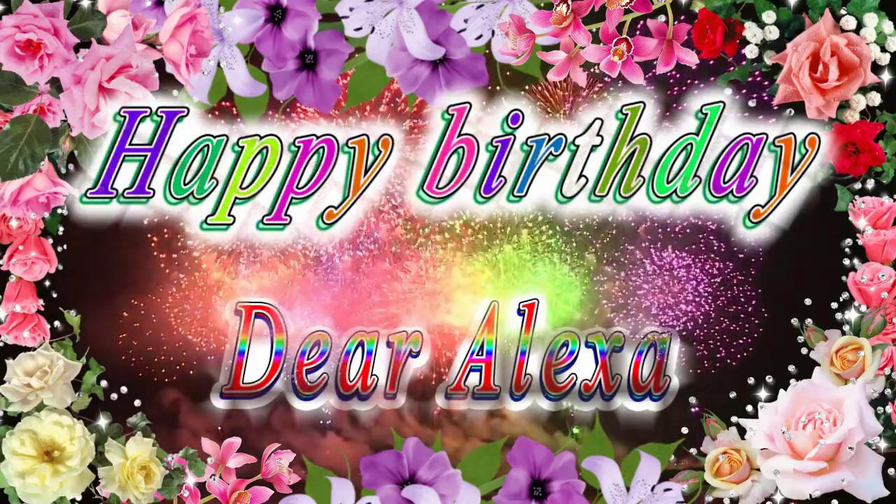Happy birthday dear Alexa - YouTube