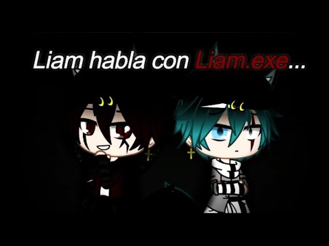 😢Liam habla con Liam.exe...😰// 💙Liam-Chan💙// Gacha Club - YouTube