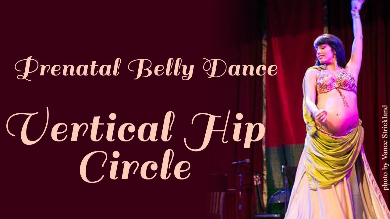 Belly Dance Lessons - Prenatal Belly Dance - Hip Circle - YouTube