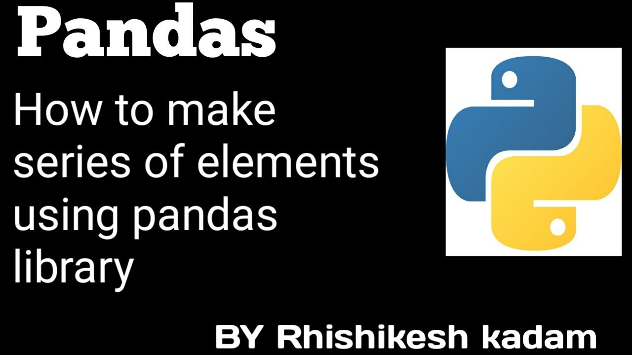 Tutorial 2 How To Make Series Using Pandas Library In Python tutorial-2-how-to-make-series-using-pandas-library-in-python