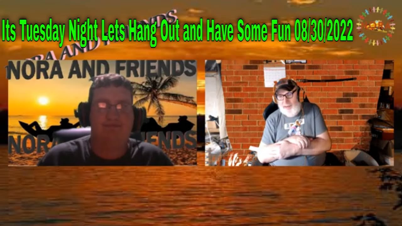 Its Tuesday Night Lets Hang Out and Have Some Fun 08/30/2022 - YouTube