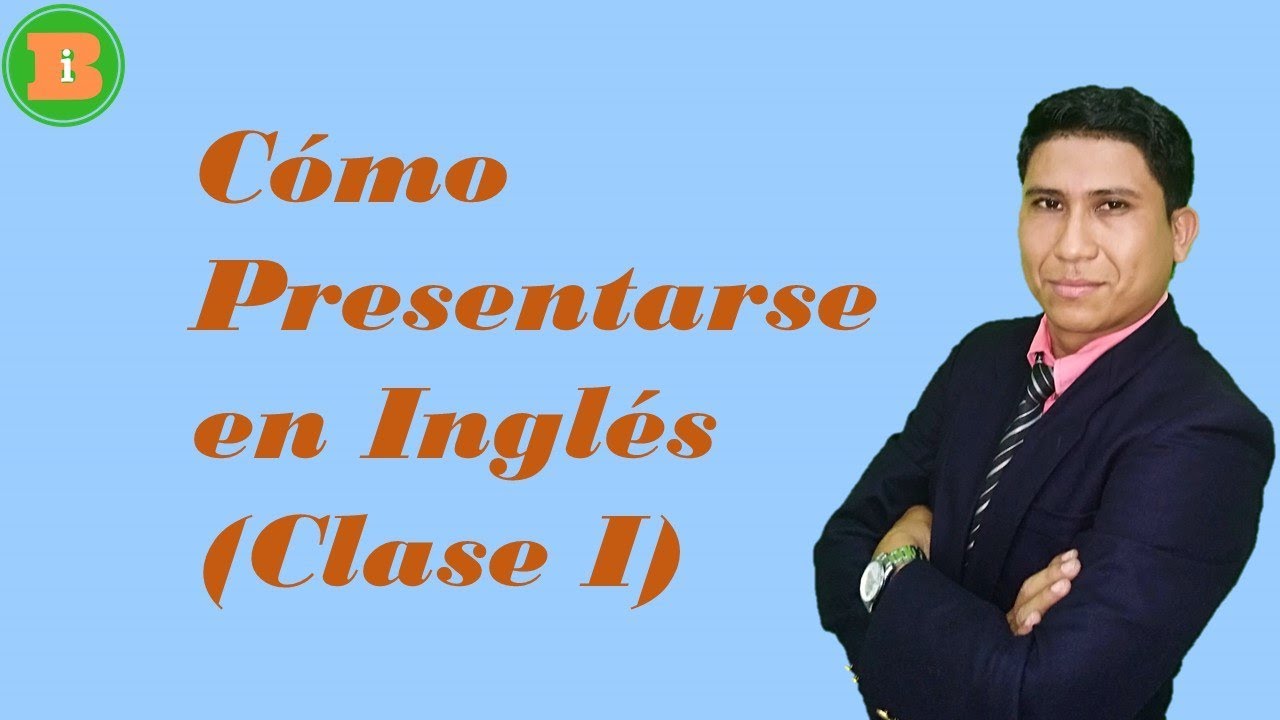 Cómo Presentarse en Inglés (Primera Parte) - YouTube
