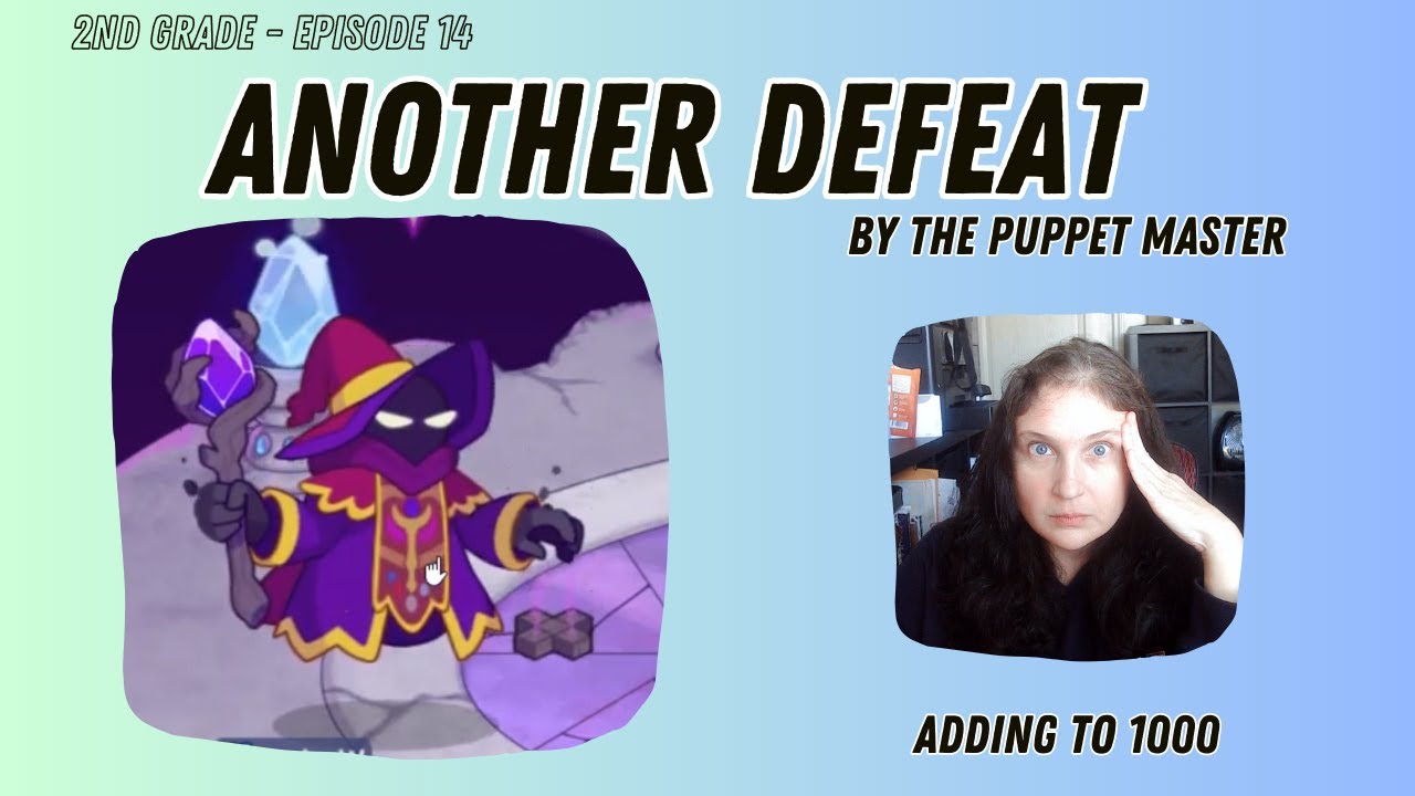 2nd Grade Ep 14 Defeated Again by the Puppet Master Adding to 1000 ...