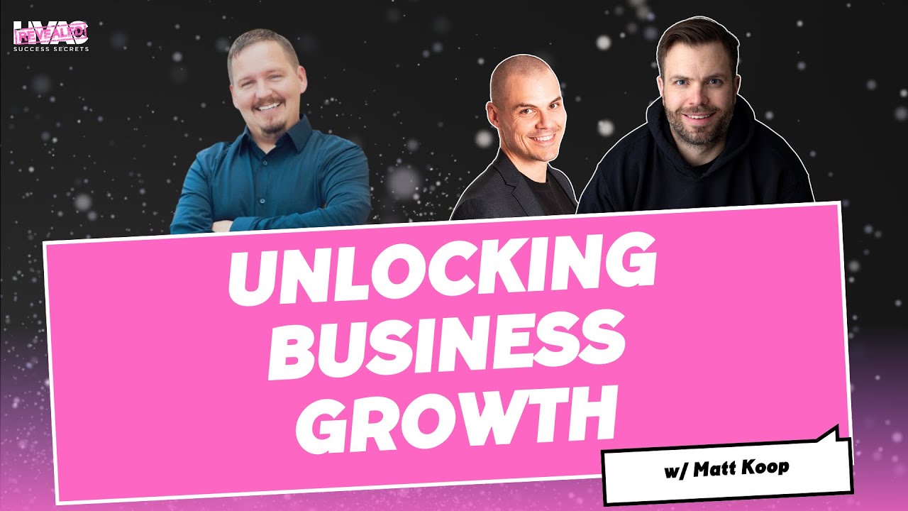 Unlocking Business Growth with Matt Koop: Insights from HVAC revealed ...