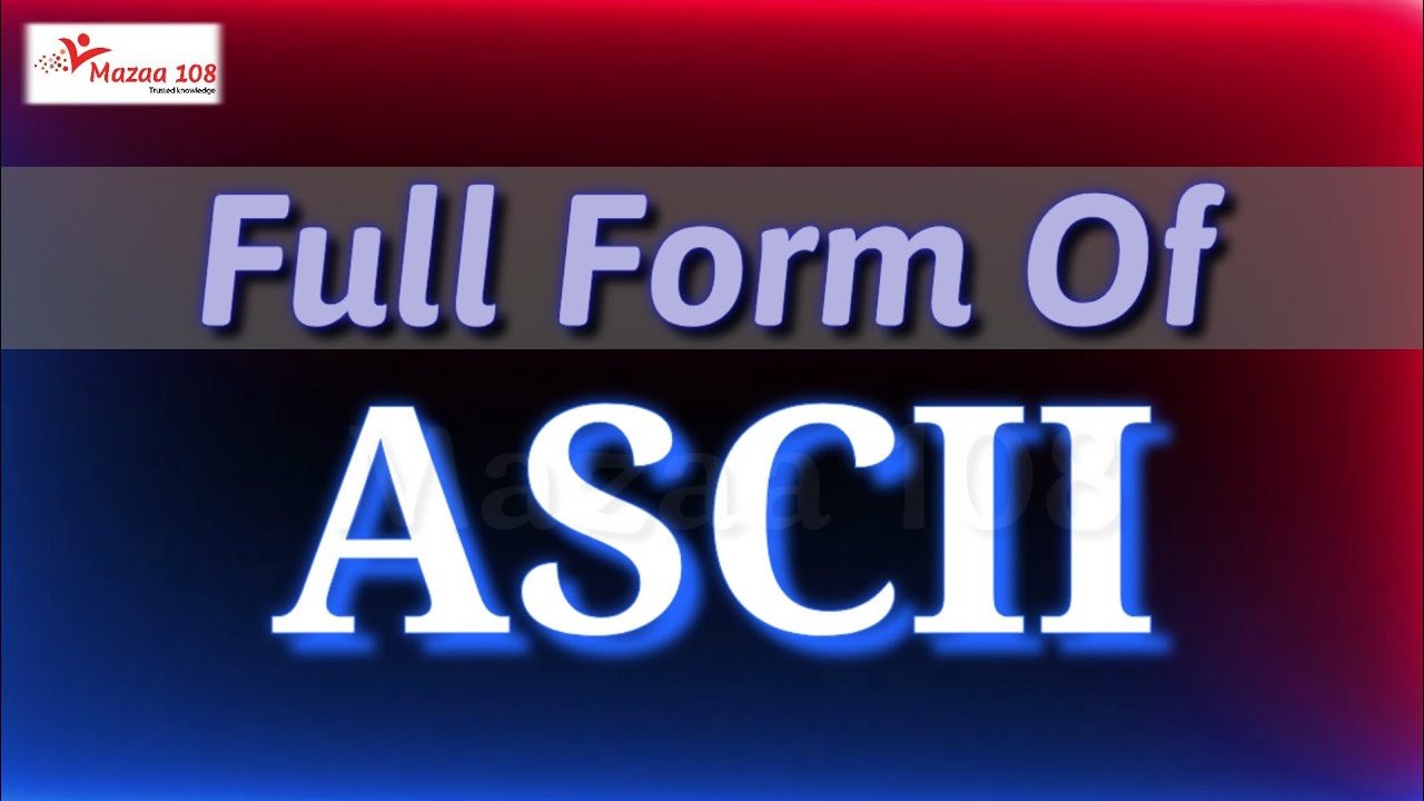 full form of ASCII | ASCII stands for | ASCII Means | Information ...