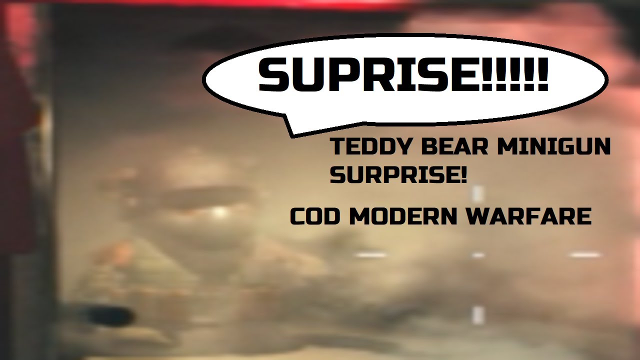Teddy Bear Minigun Surprise! COD Modern Warfare - YouTube