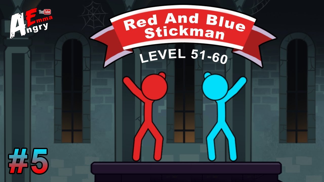 ️Red And 💙Blue Stickman - Gameplay #5 Level 51-60 (Android) - YouTube