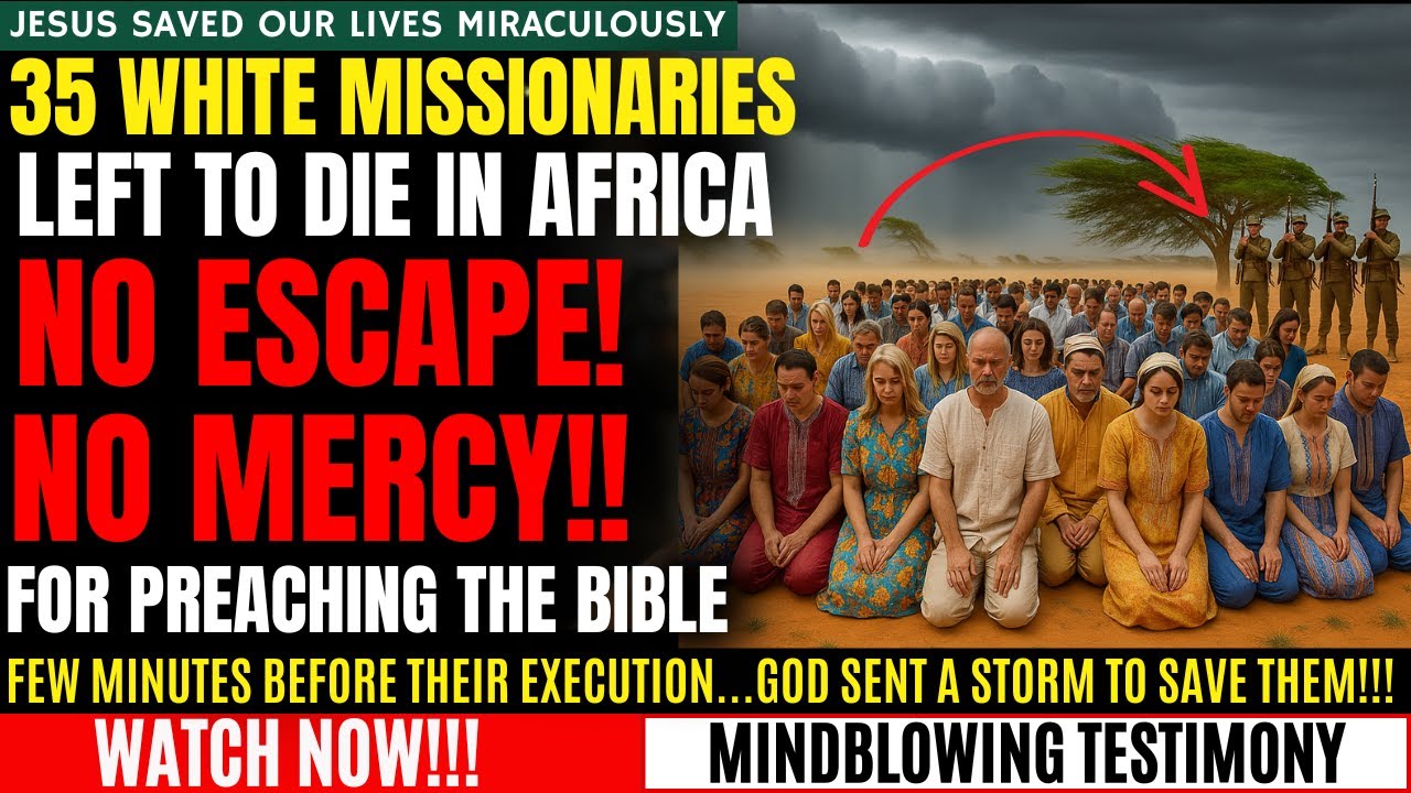 IN AFRICA, 35 WHITE CHRISTIAN MISSIONARIES ARE ABOUT TO DIE… BUT GOD ...