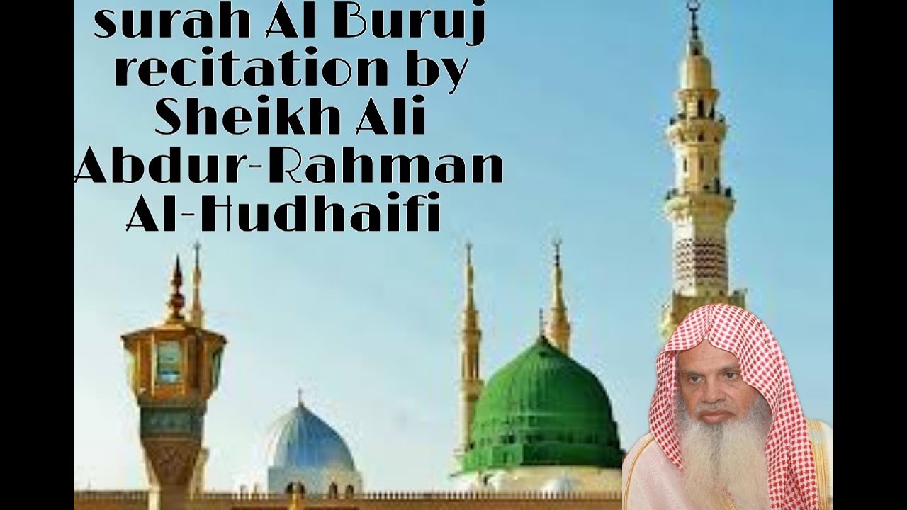 Surah Al Buruj recitation by Sheikh Ali Abdur-Rahman Al-Hudhaifi - YouTube