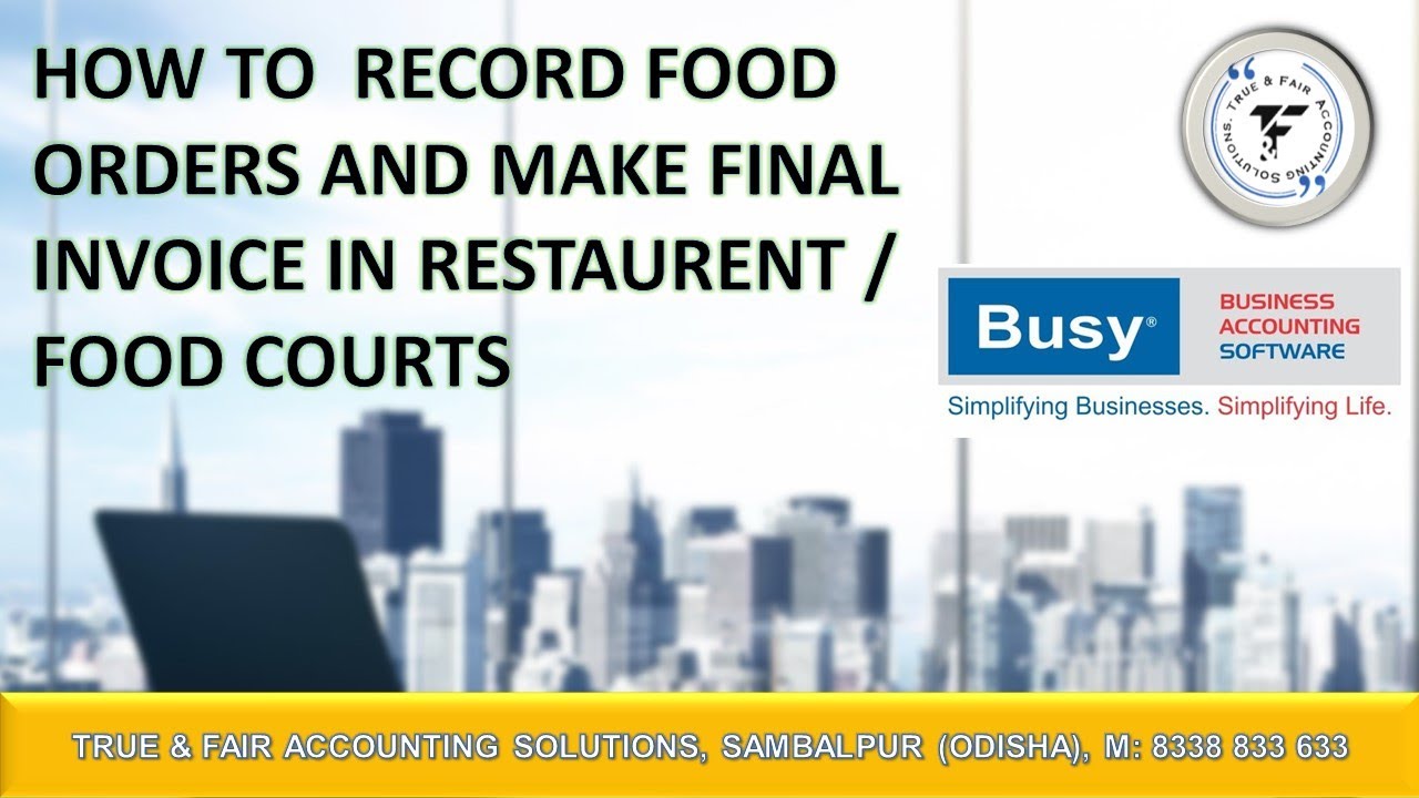 How to record Multiple Food Orders and Create Final Invoice in Busy for ...