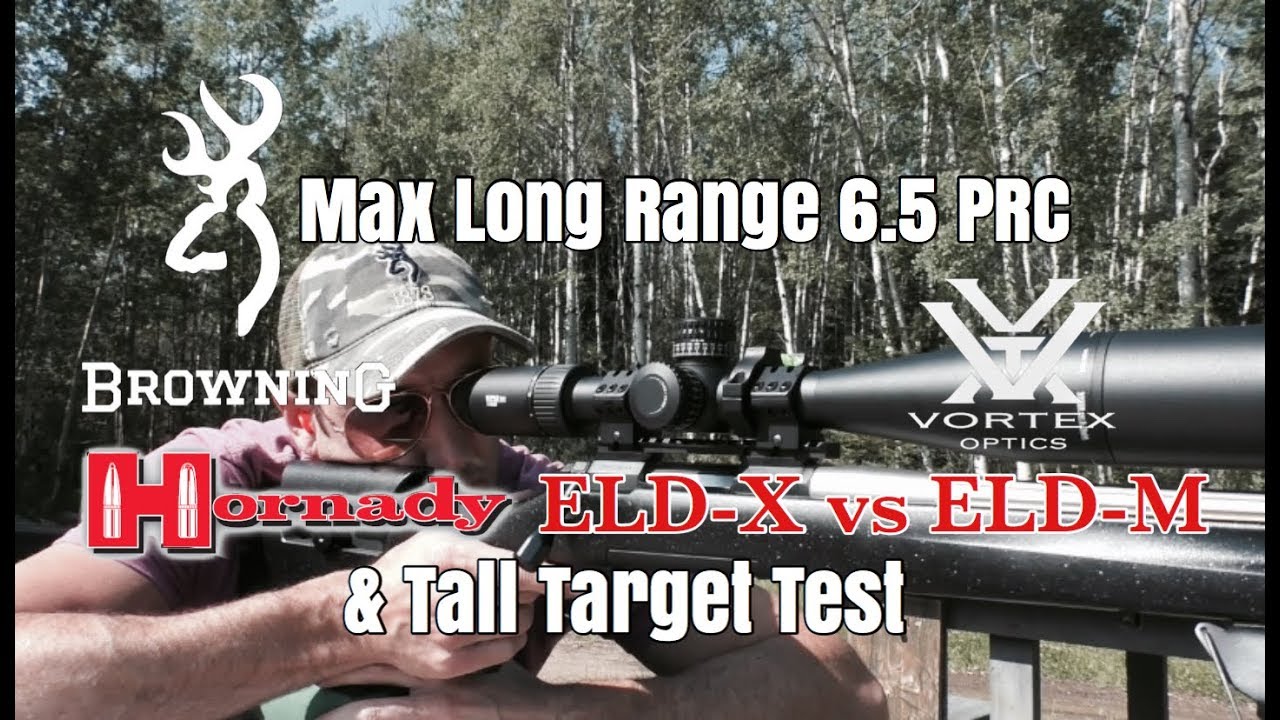 6.5 PRC ELD-X vs ELD-M and Tall Target Test Browning Max Long Range ...