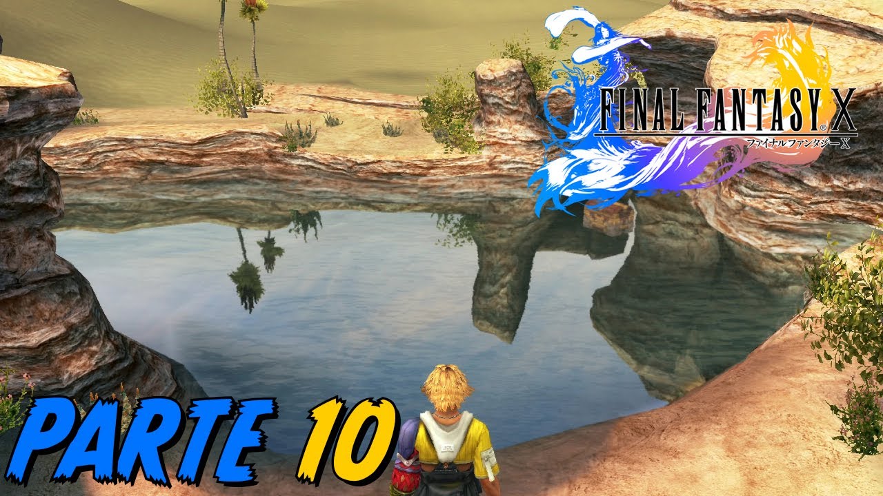Final Fantasy X HD Remaster Parte 10 - Bikanel - Boyu Senpai - YouTube