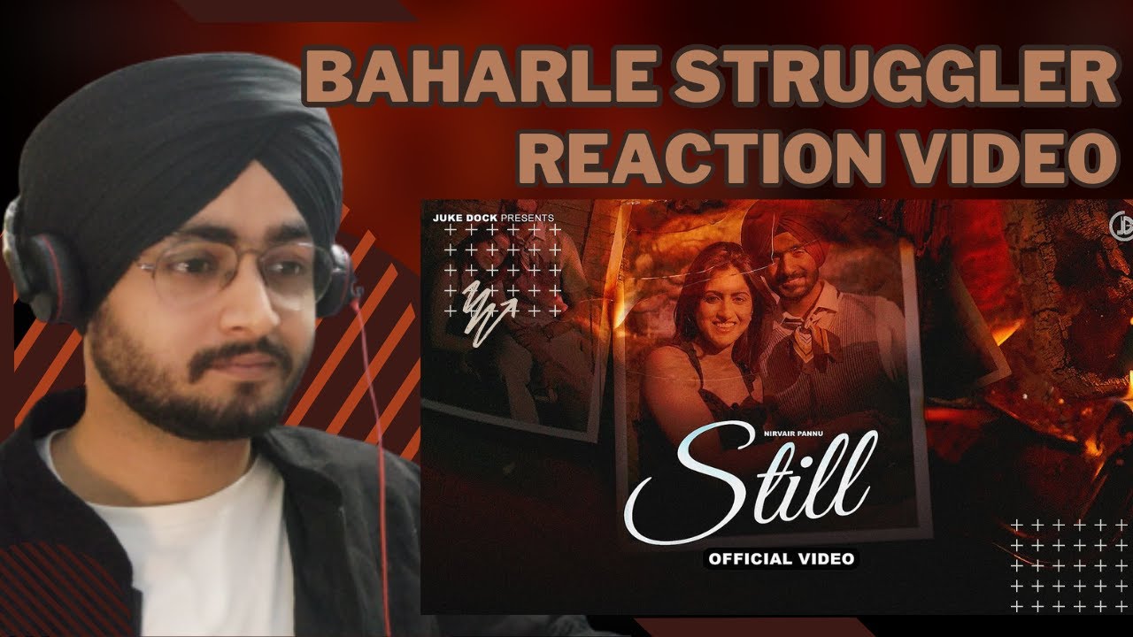 Reaction on Still : Nirvair Pannu (Official Video) Deol Harman | New Punjabi Song 2023 | Juke ...