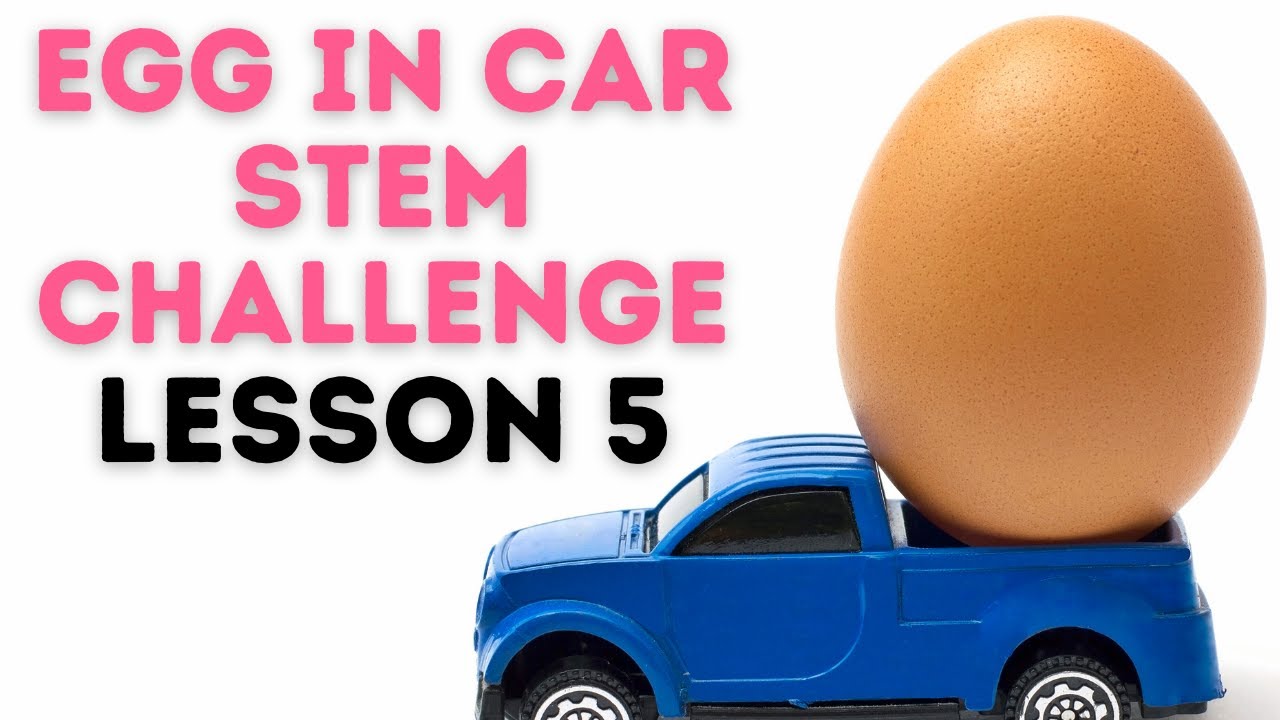 Energy Lesson 5 Egg in Car Stem Challenge for Kids Engineering Design ...