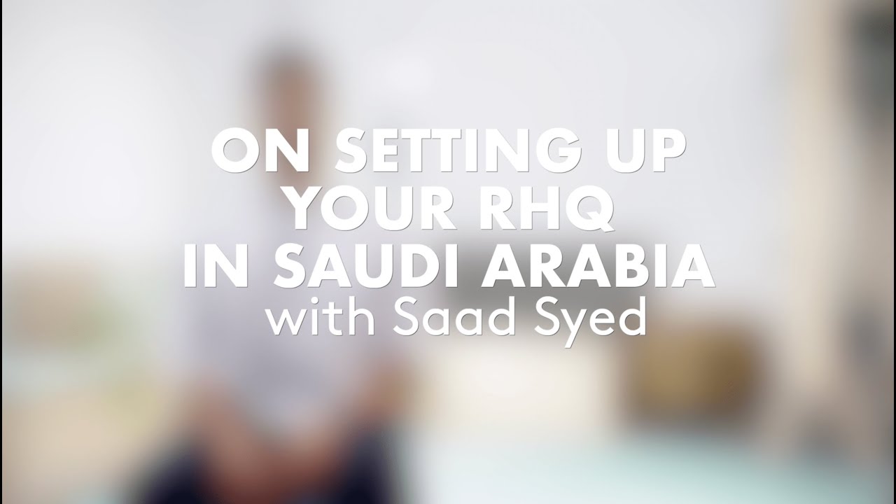 Setting up your Regional Headquarters in KSA - YouTube