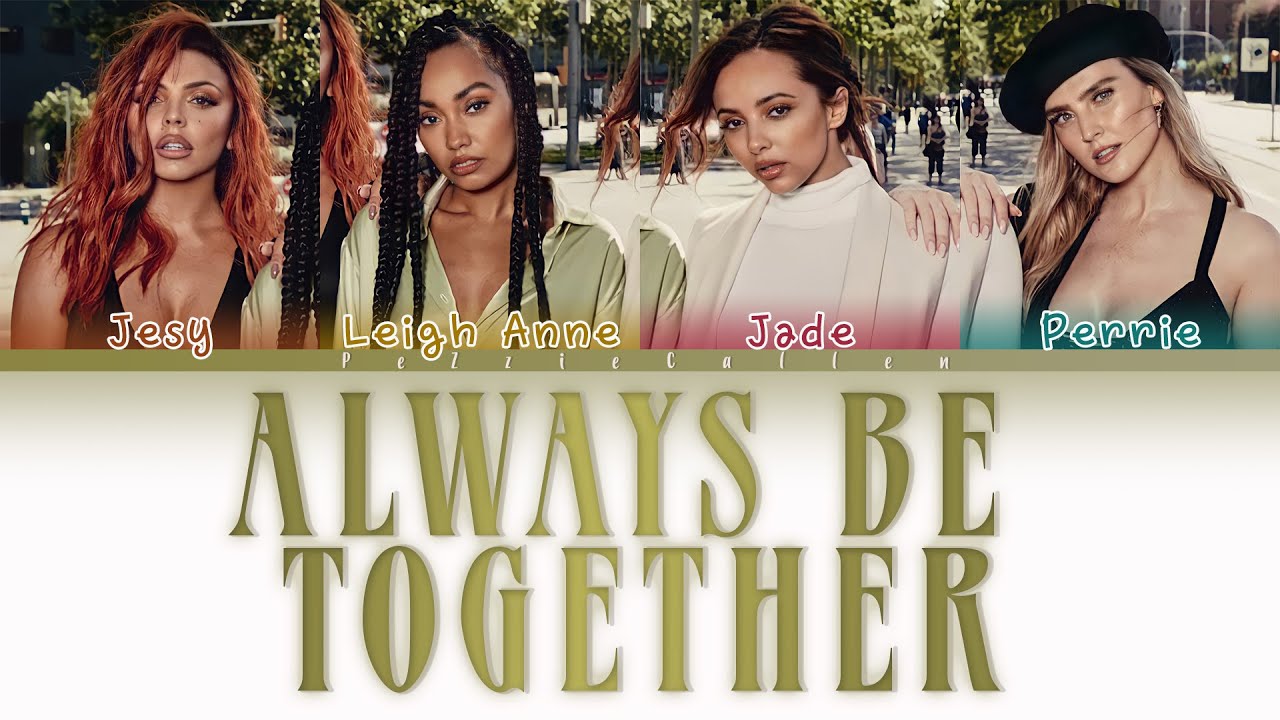 Little Mix - Always Be Together (Color Coded Lyrics) - YouTube