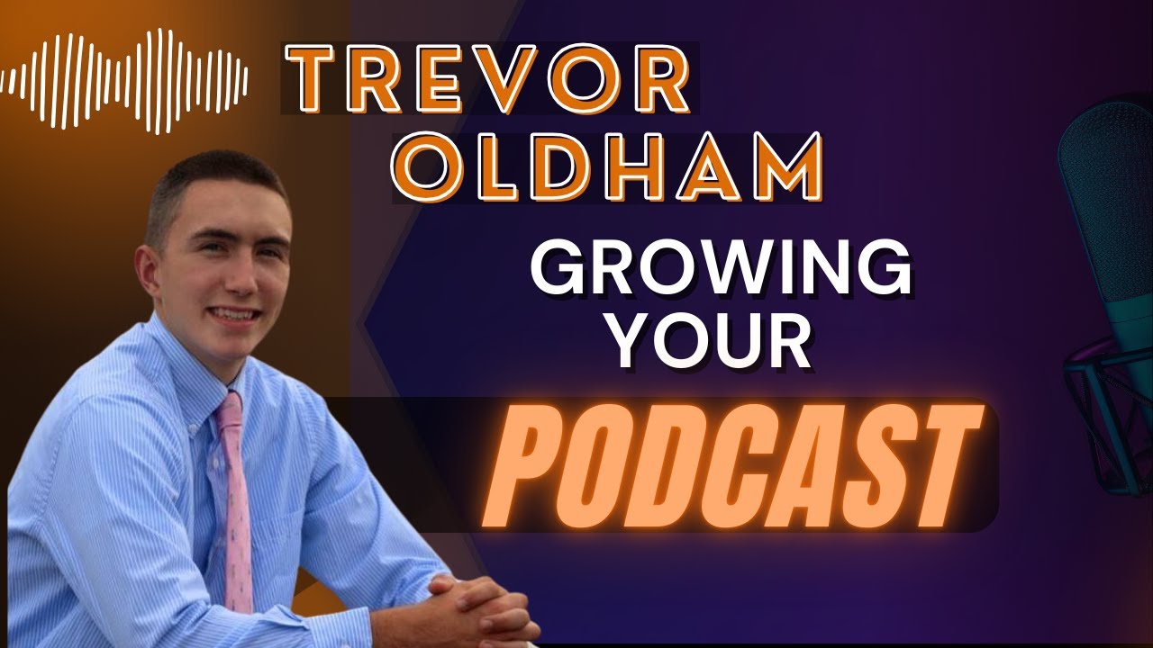 Why Your Podcast Is Not Growing With Trevor Oldham - YouTube