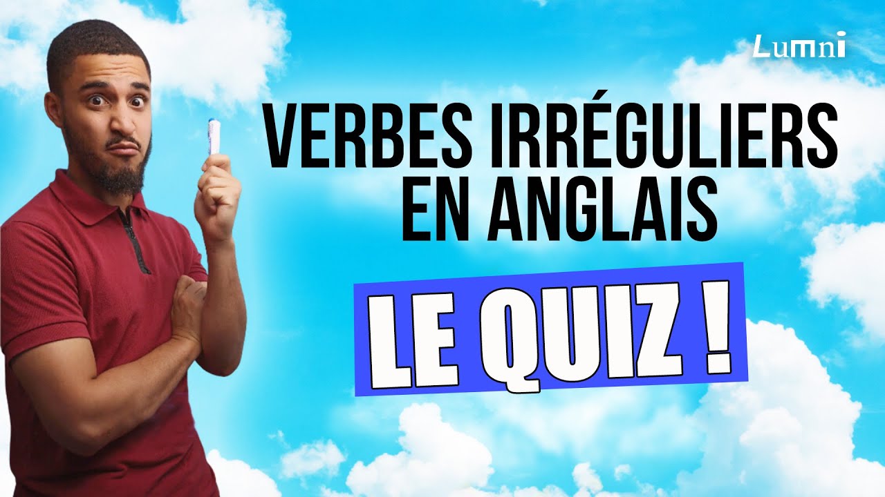 Apprends l'anglais : les verbes irréguliers, le quiz ! avec ...