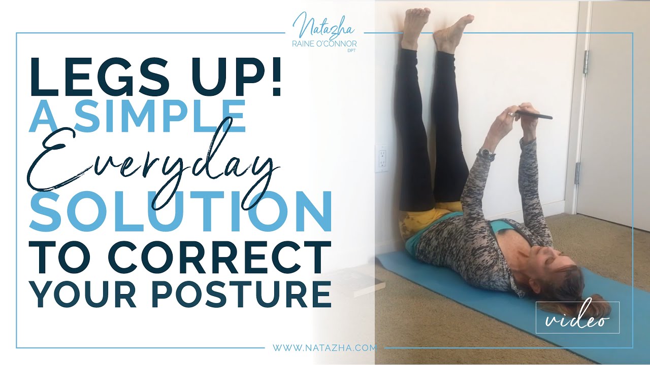 Legs UP! A Simple Everyday Solution to Correct Your Posture - YouTube
