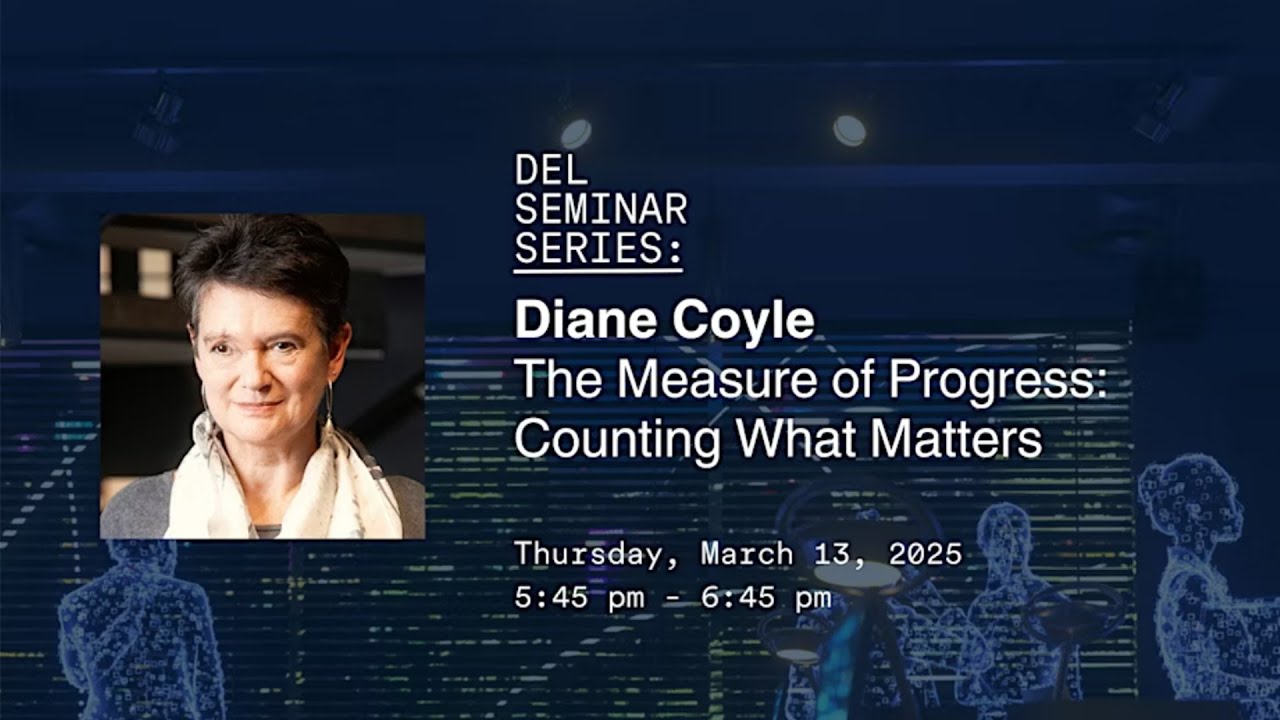 Diane Coyle | The Measure of Progress: Counting What Matters - YouTube