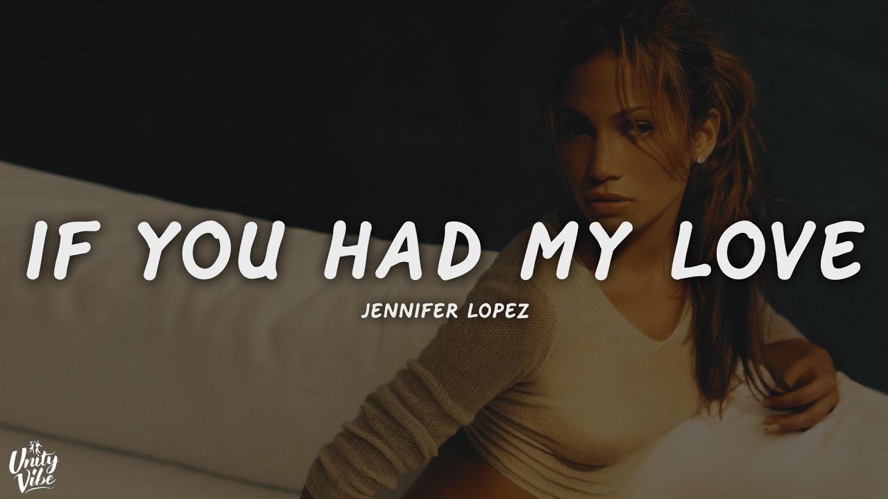 Jennifer Lopez - If You Had My Love (Lyrics) - YouTube