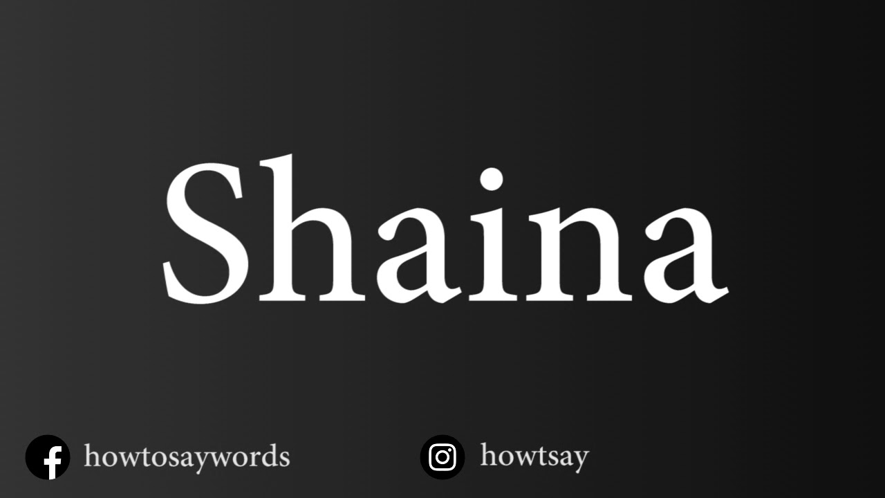 How To Pronounce Shaina - YouTube