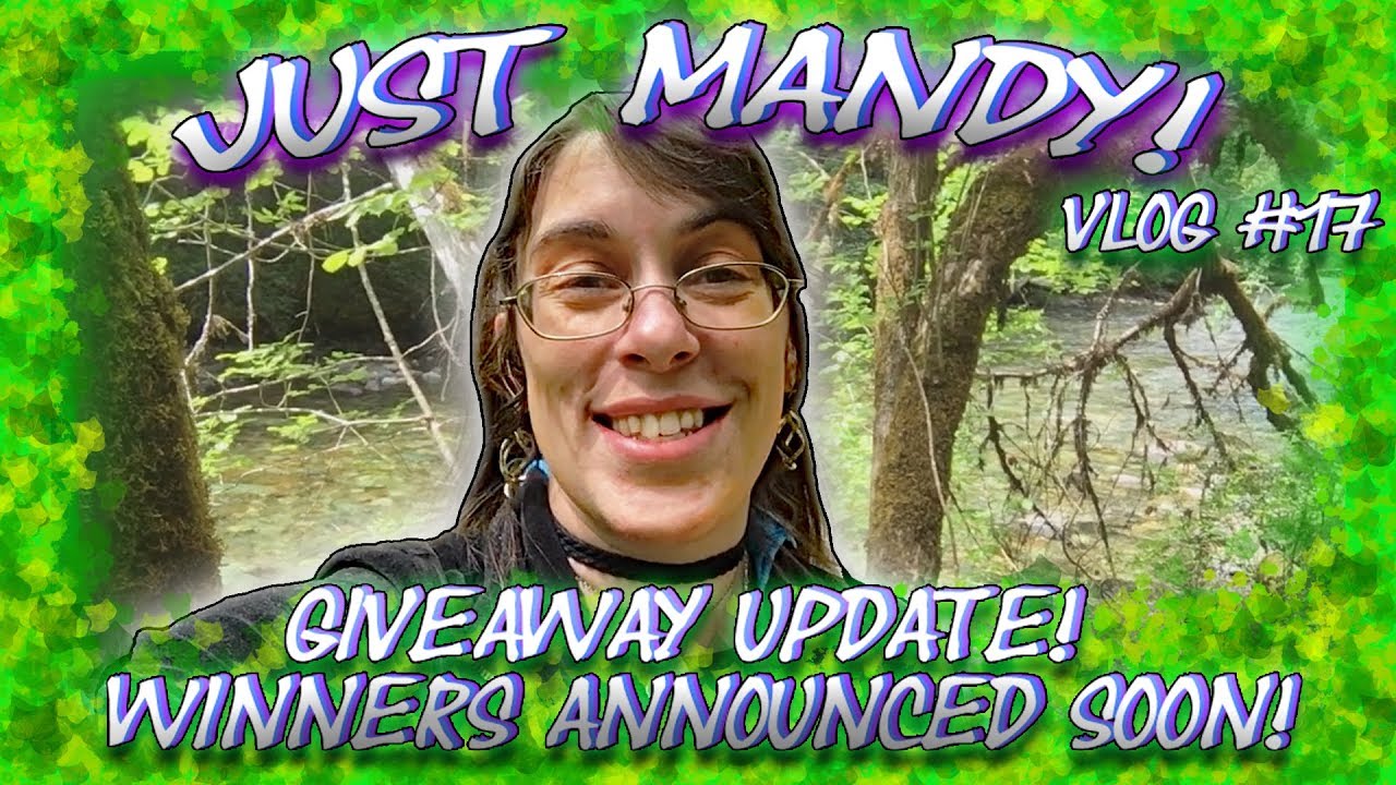 🎁GIVEAWAY UPDATE! WINNERS ANNOUNCED SOON!⌛|| Just Mandy! Video #17 ...